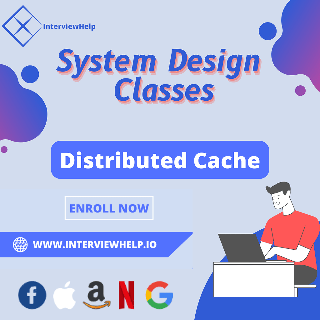 System Design - Distributed Cache - System Design - InterviewHelp.io System Design - Distributed Cache - System Design - InterviewHelp.io