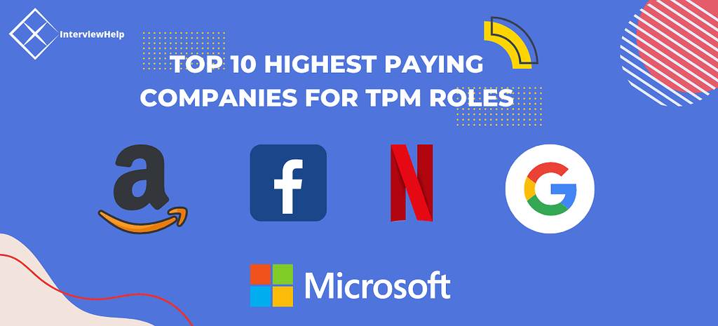 Top 10 Highest Paying Companies for TPM Roles - Technical Program Manager - InterviewHelp.io